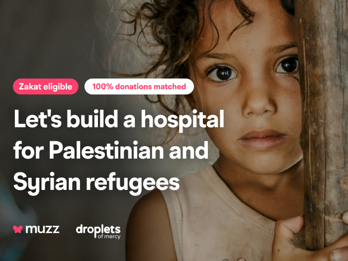 Help Muzz build a hospital for Palestinian and Syrian refugees in Jordan - 100% donations ...